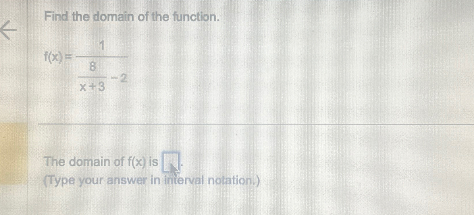 Solved Find The Domain Of The Function F X 18x 3 2the