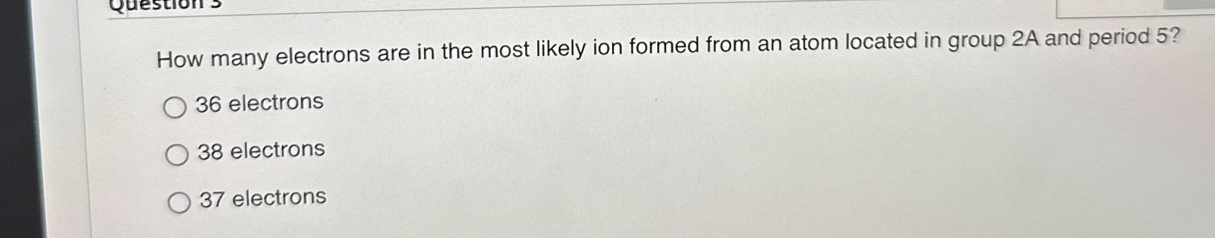 Solved How many electrons are in the most likely ion formed | Chegg.com
