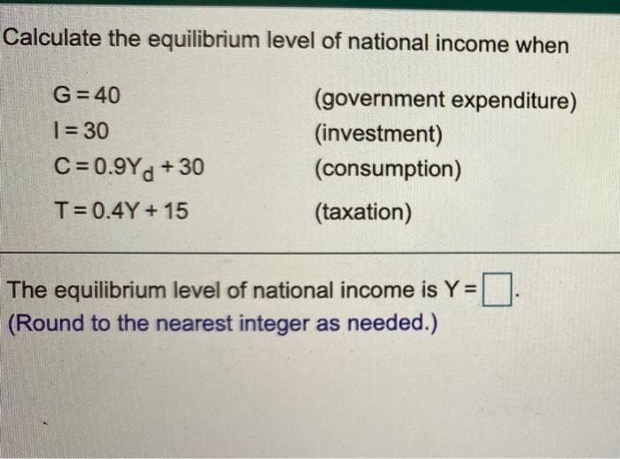 Solved Calculate the equilibrium level of national income | Chegg.com
