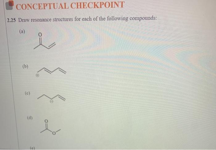 Solved CONCEPTUAL CHECKPOINT 2.25 Draw resonance structures | Chegg.com