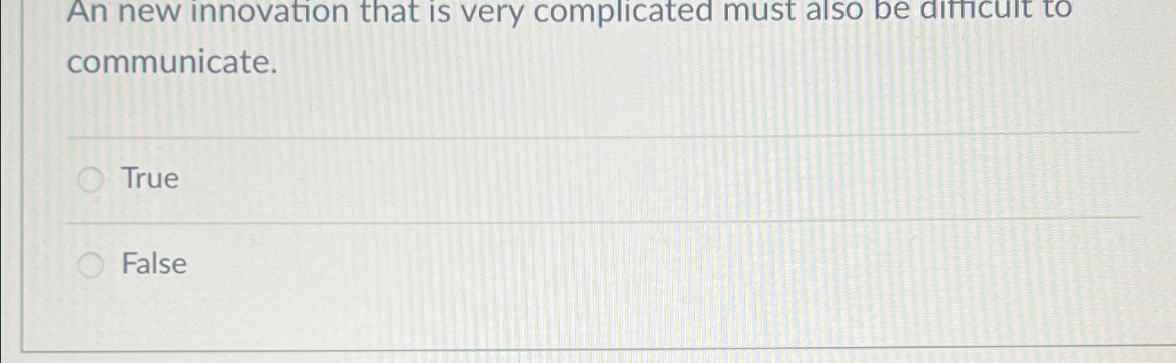 Solved An new innovation that is very complicated must also | Chegg.com