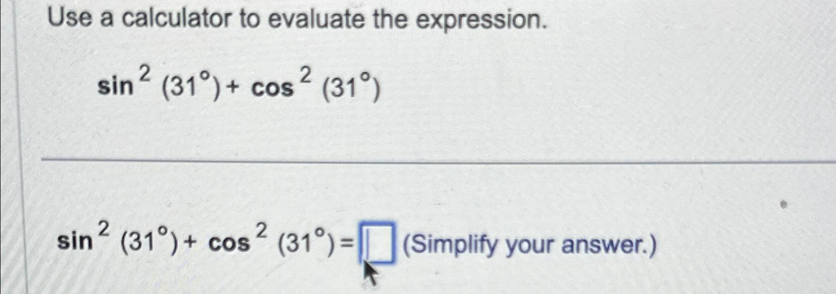 Solved Use a calculator to evaluate the | Chegg.com