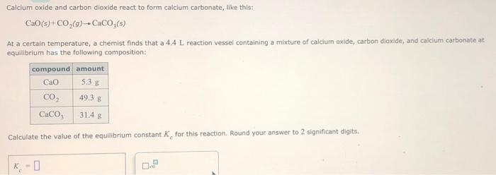 Solved Calcium oxide and carbon dioxide react to form | Chegg.com
