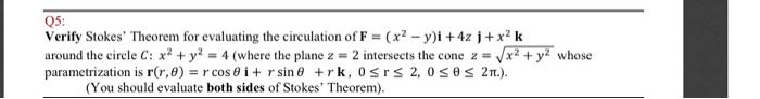 Solved Q5: Verify Stokes' Theorem for evaluating the | Chegg.com