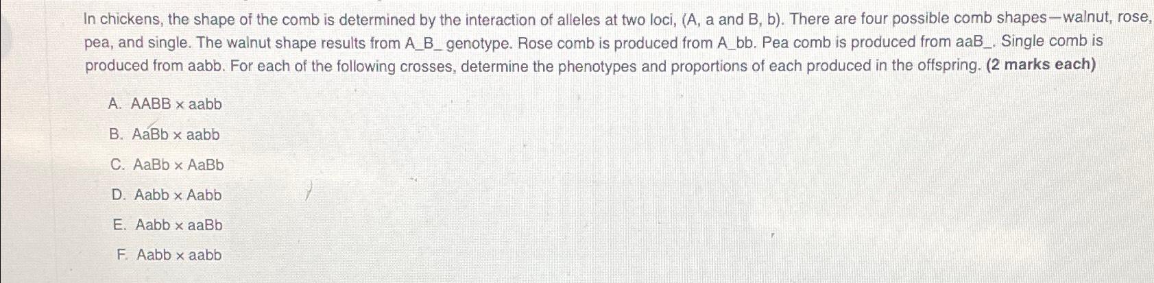 Solved In chickens, the shape of the comb is determined by | Chegg.com