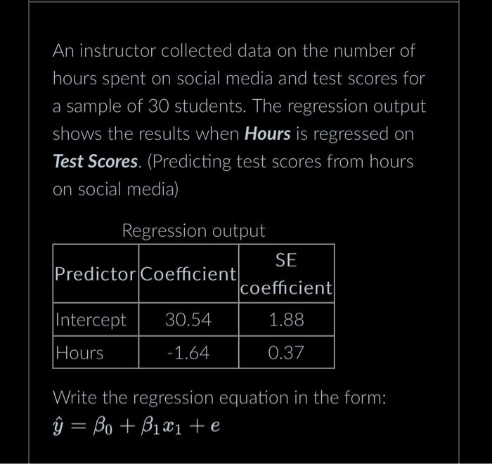 Solved An instructor collected data on the number of hours | Chegg.com