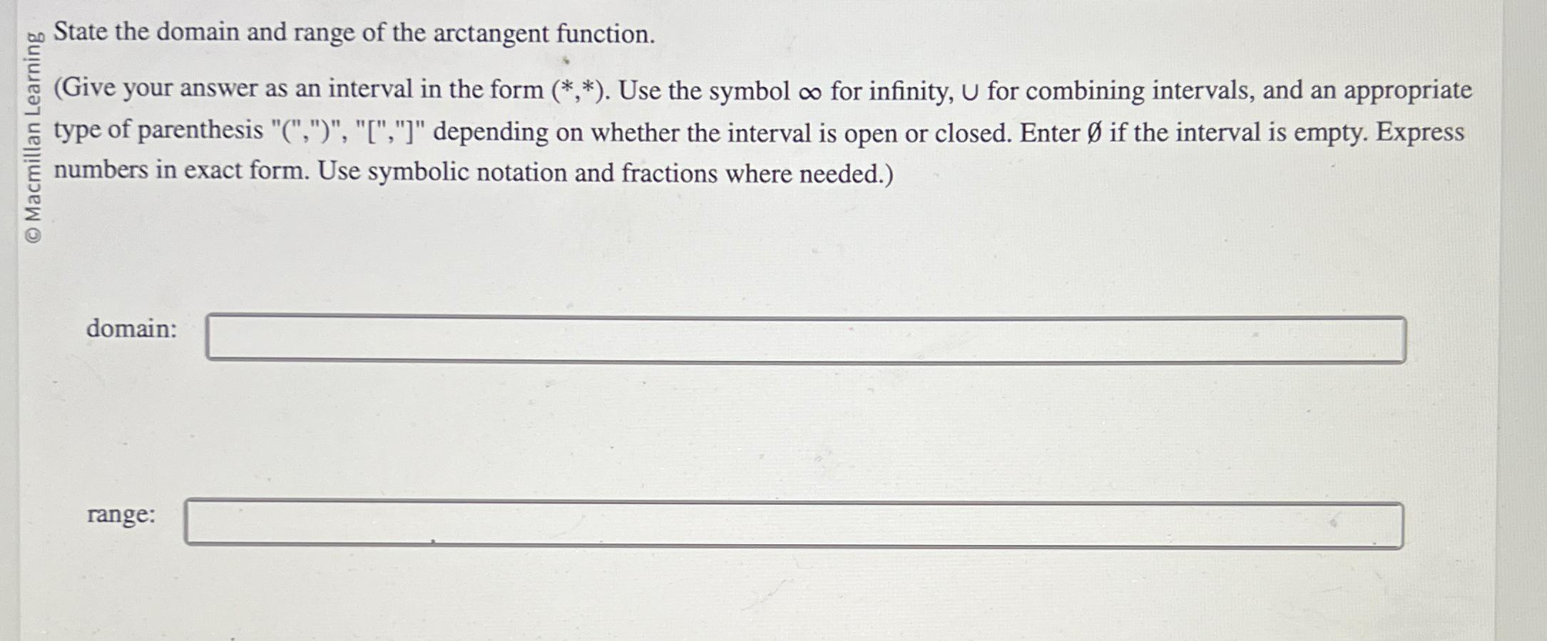 Solved State the domain and range of the arctangent | Chegg.com