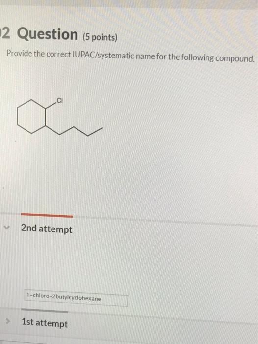 Solved Provide the correct IUPAC/systematic name for the | Chegg.com