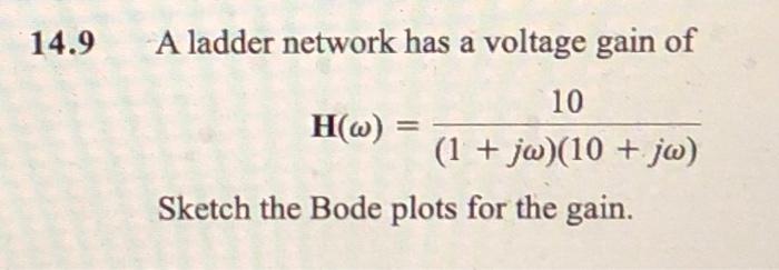 Solved 9 A ladder network has a voltage gain of | Chegg.com