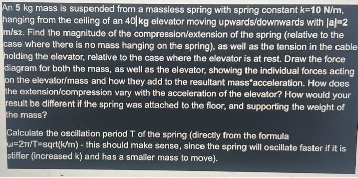 Solved An 5 kg mass is suspended from a massless spring with | Chegg.com