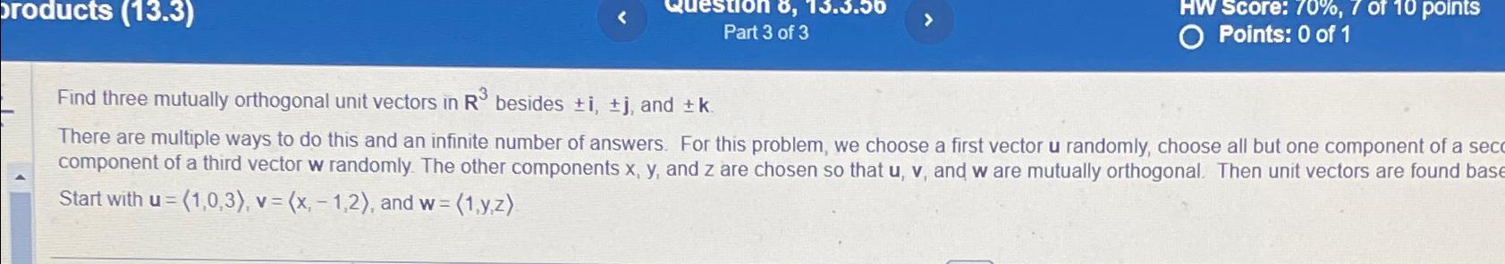 Solved Find three mutually orthogonal unit vectors in R3 | Chegg.com