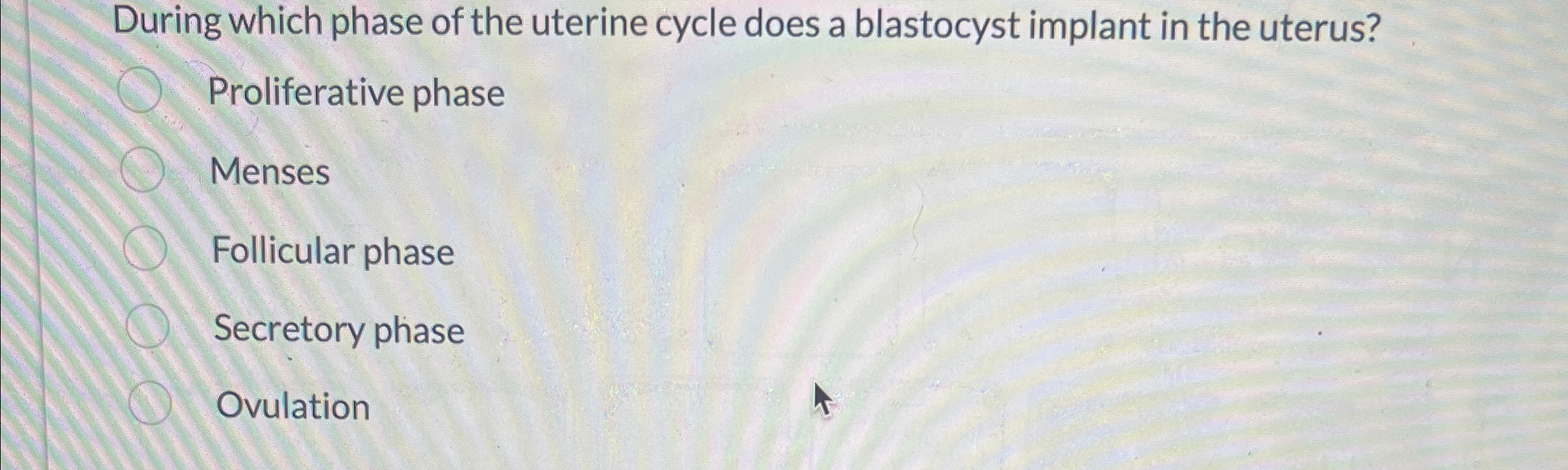 Solved During which phase of the uterine cycle does a | Chegg.com