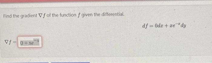 Solved Find the gradient ∇f of the function f given the | Chegg.com