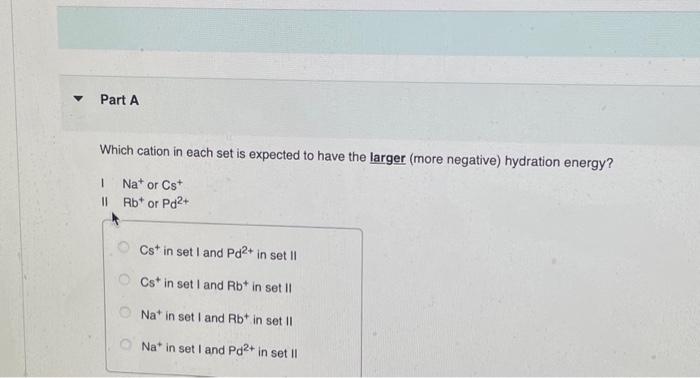 Solved Which cation in each set is expected to have the | Chegg.com