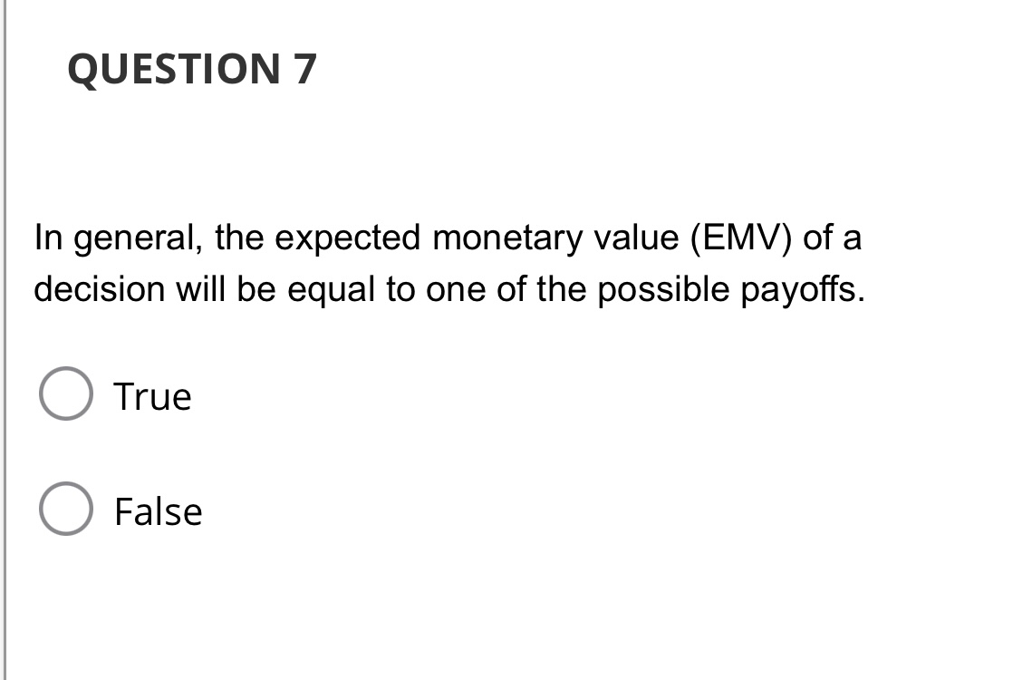 Solved QUESTION 7In general, the expected monetary value | Chegg.com