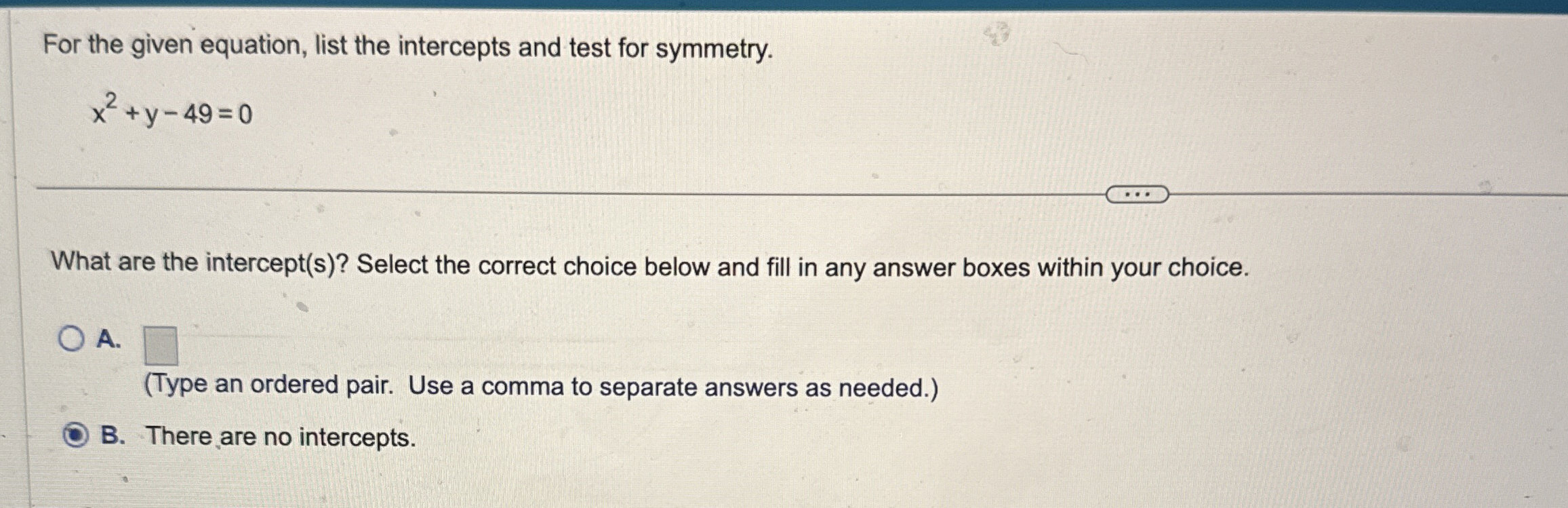 Solved For the given equation, list the intercepts and test | Chegg.com