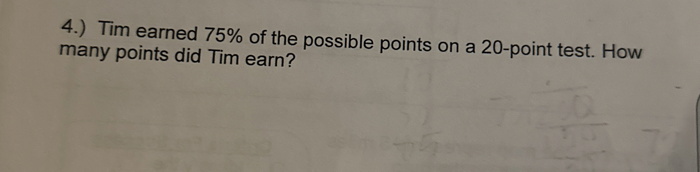 Solved 4.) ﻿Tim earned 75% ﻿of the possible points on a | Chegg.com