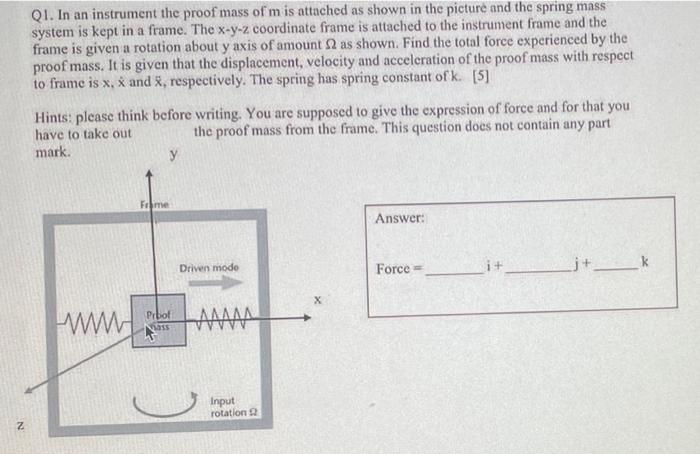 Solved Q1. In an instrument the proof mass of m is attached | Chegg.com