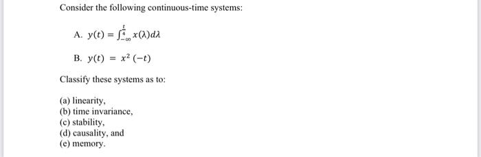 Solved Consider the following continuous-time systems: A. | Chegg.com