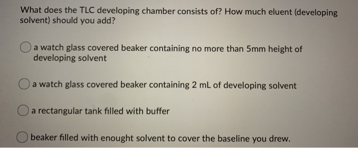 Solved What does the TLC developing chamber consists of? How | Chegg.com