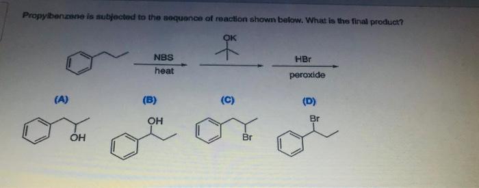 Solved Propylbenzene is subjected to the sequence of | Chegg.com