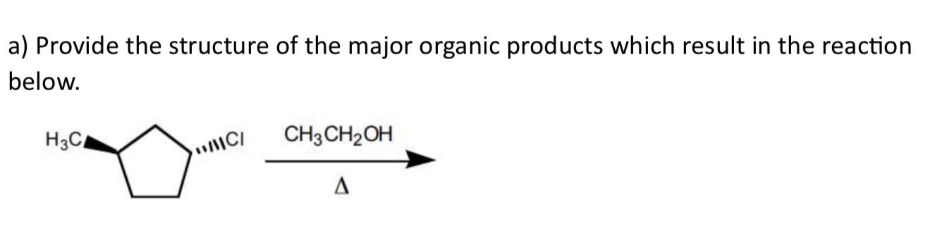 Solved a) ﻿Provide the structure of the major organic | Chegg.com
