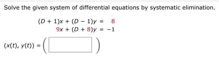 Solved Solve the given system of differential equations by | Chegg.com