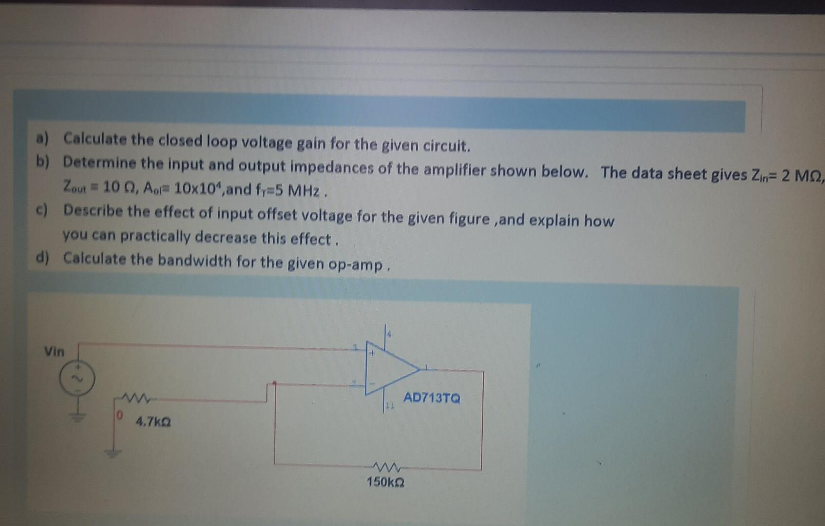 Solved a) Calculate the closed loop voltage gain for the | Chegg.com