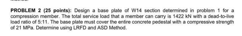Solved PROBLEM 2 ( 25 points): Design a base plate of W14 | Chegg.com