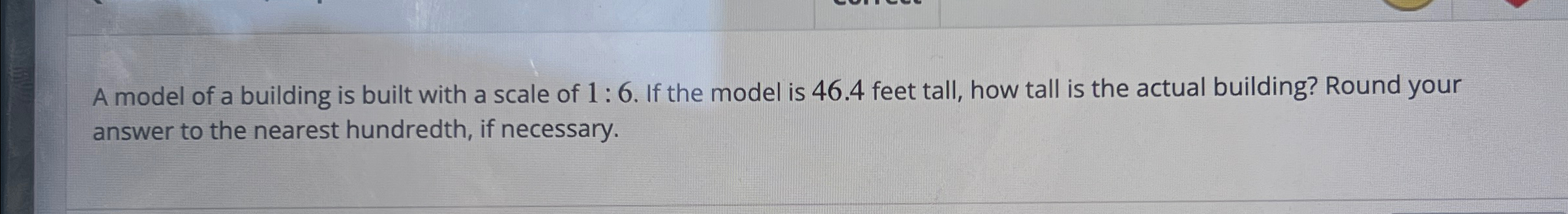 Solved A model of a building is built with a scale of 1:6. | Chegg.com