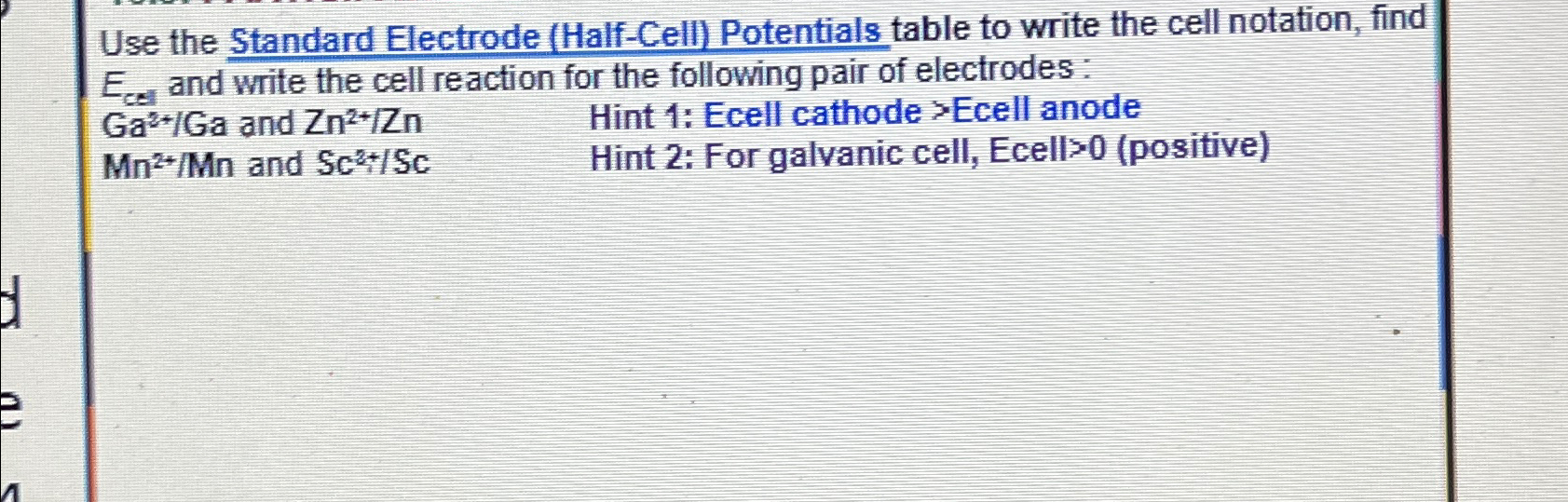 Solved Use the Standard Electrode (Half-Cell) ﻿Potentials | Chegg.com