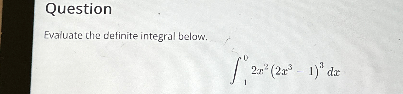 Solved QuestionEvaluate the definite integral | Chegg.com