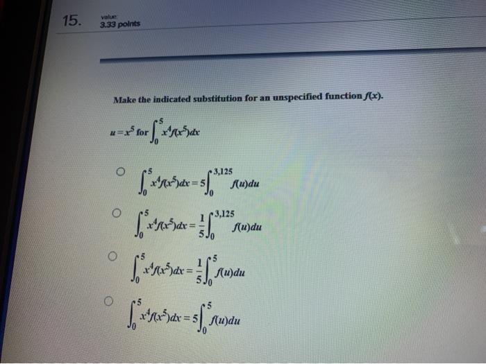 Solved 15. value 3.33 points Make the indicated substitution | Chegg.com Solved 15. value 3.33 points Make the indicated substitution | Chegg.com