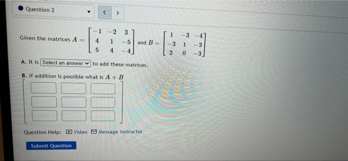 Solved Given the matrices A=⎣⎡−145−2143−5−4⎦⎤ and | Chegg.com