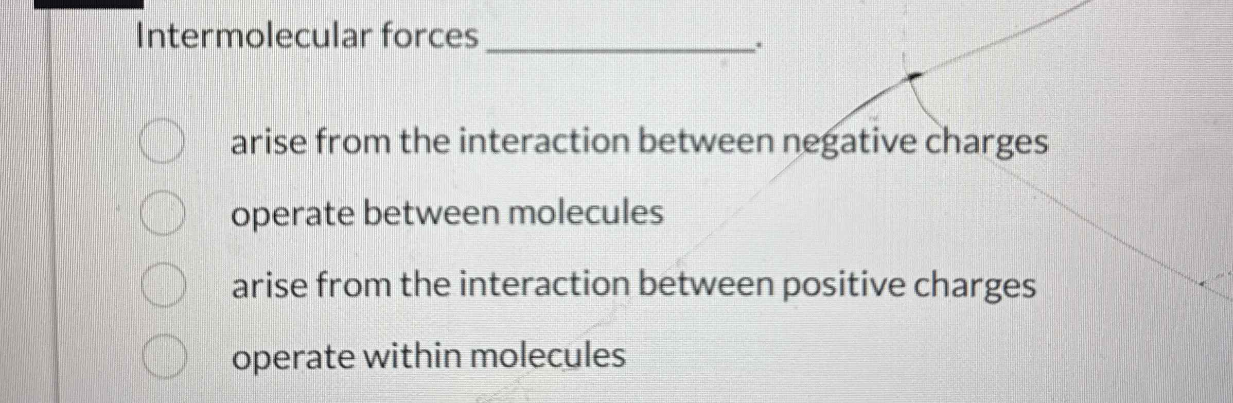 Solved Intermolecular forcesarise from the interaction | Chegg.com