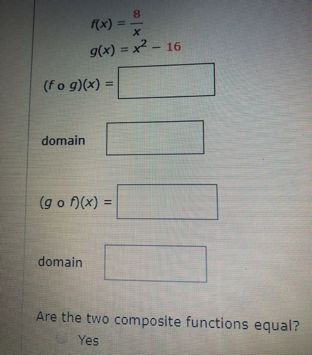 Solved f(x) = X g(x) = x2 - 16 (fog)(x) = domain (gof)(x) = | Chegg.com