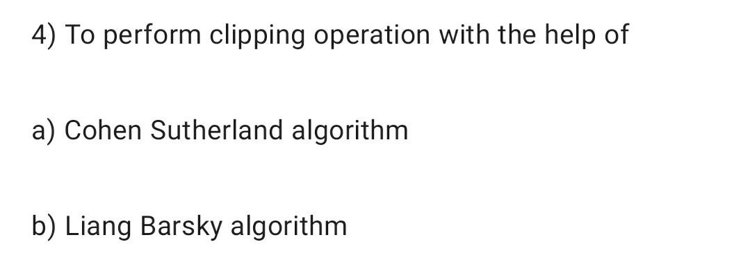 Solved 4) To perform clipping operation with the help of a) | Chegg.com