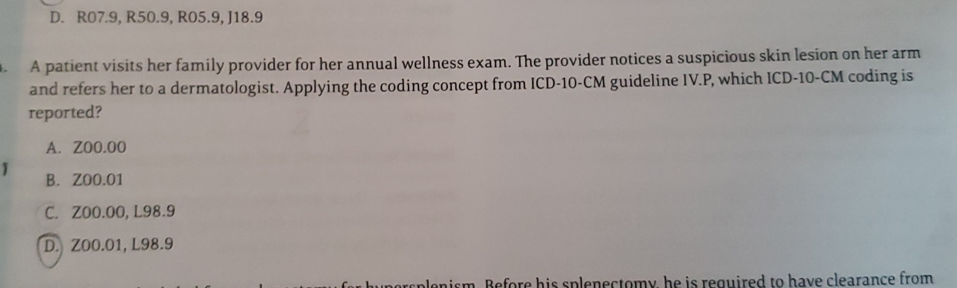Solved D. ﻿R07.9, ﻿R50.9, ﻿R05.9, ﻿J18.9A patient visits her | Chegg.com