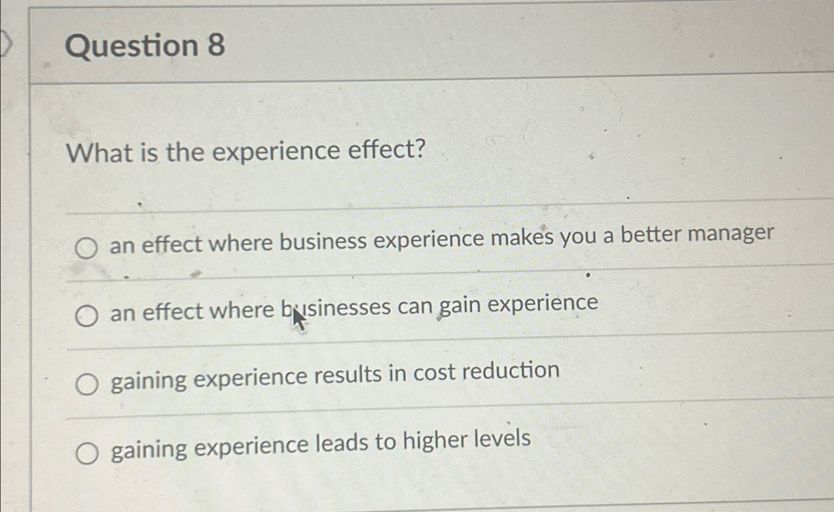 Solved Question 8What is the experience effect?an effect | Chegg.com