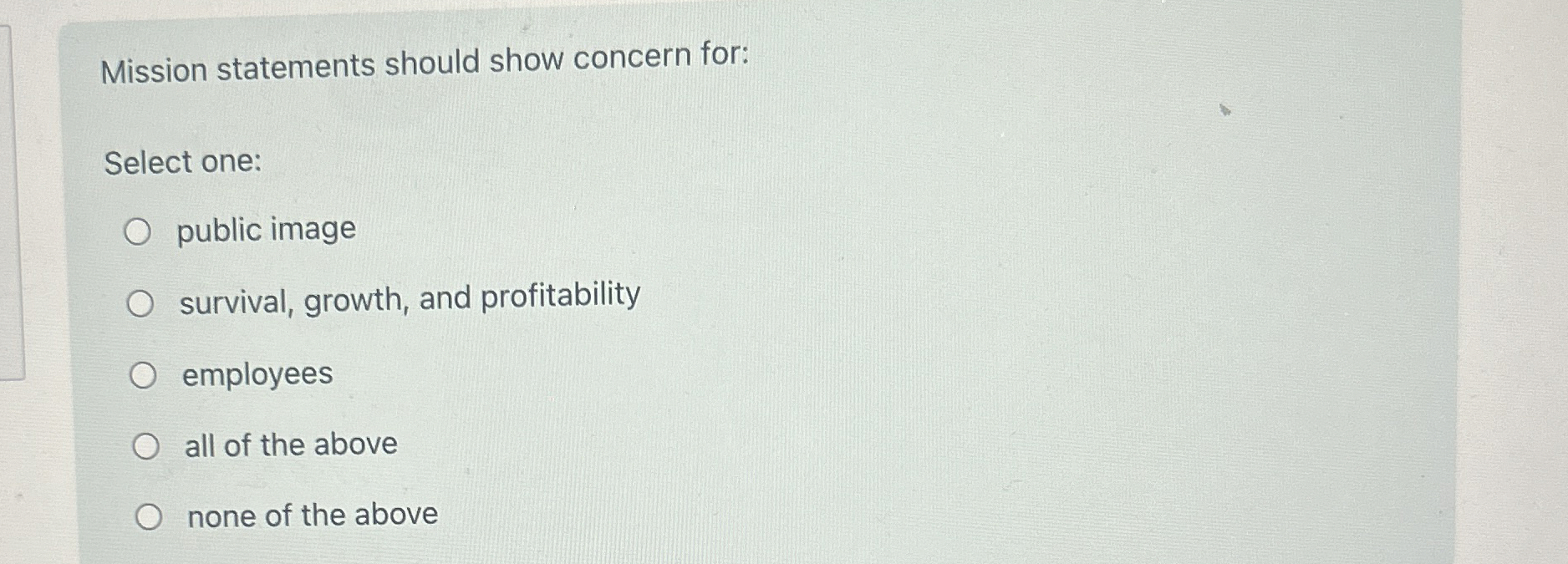 Solved Mission statements should show concern for:Select | Chegg.com