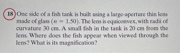 Solved 18 One side of a fish tank is built using a | Chegg.com