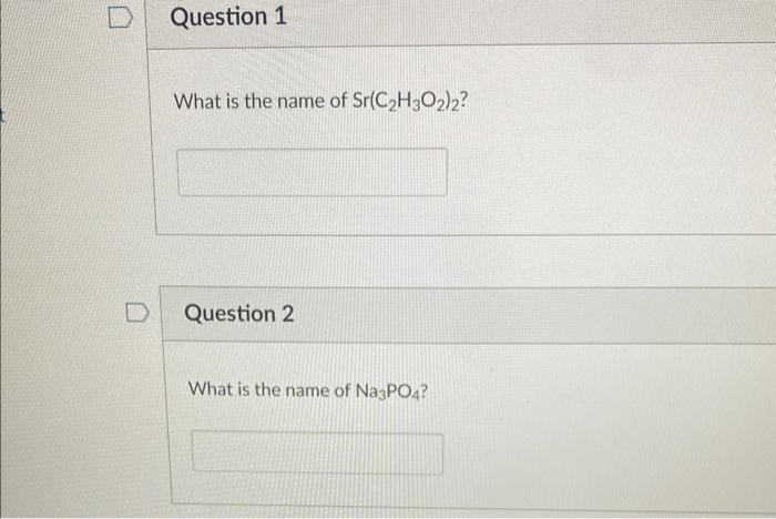 Solved What is the name of Sr(C2H3O2)2 ? Question 2 What is | Chegg.com