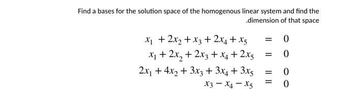 Solved Find a bases for the solution space of the homogenous | Chegg.com