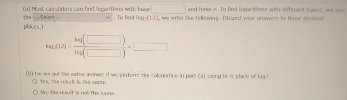 Solved the (a) Most calculators can find logarithms with | Chegg.com