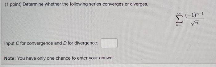 Solved (1 point) Determine whether the following series | Chegg.com