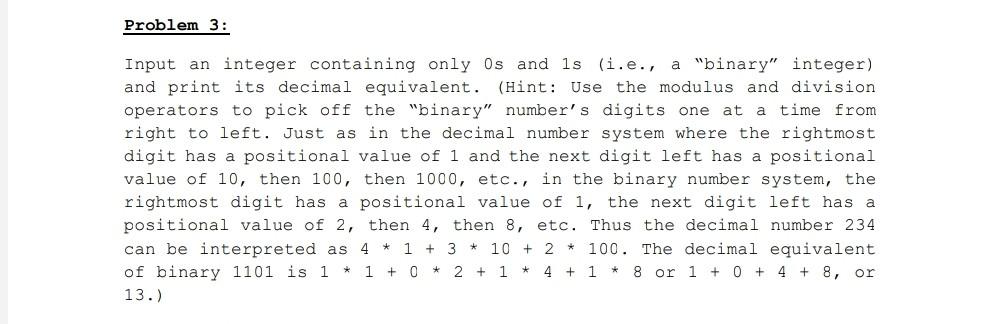 Solved Problem 3: Input an integer containing only Os and is | Chegg.com