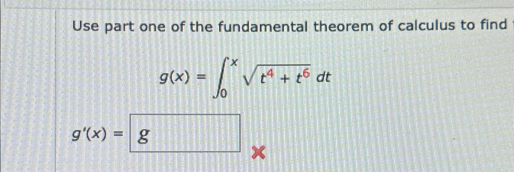 Solved Use part one of the fundamental theorem of calculus | Chegg.com