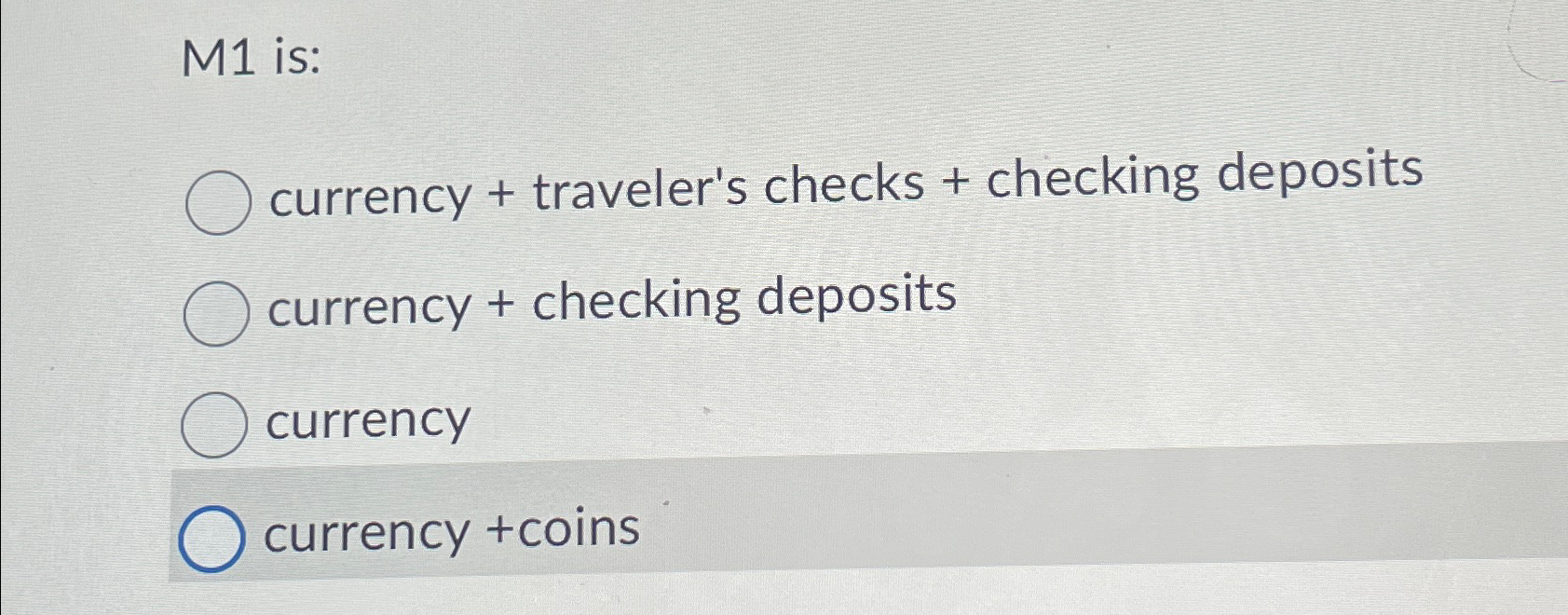 Solved M1 ﻿is:currency + ﻿traveler's checks + ﻿checking | Chegg.com