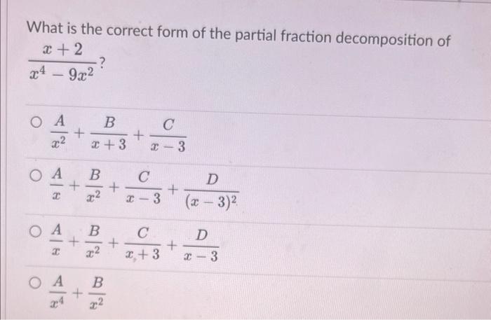 Solved What is the correct form of the partial fraction | Chegg.com