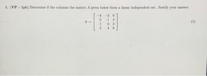 Solved 1. (VP - 1pt) Determine if the columns the matrix A | Chegg.com